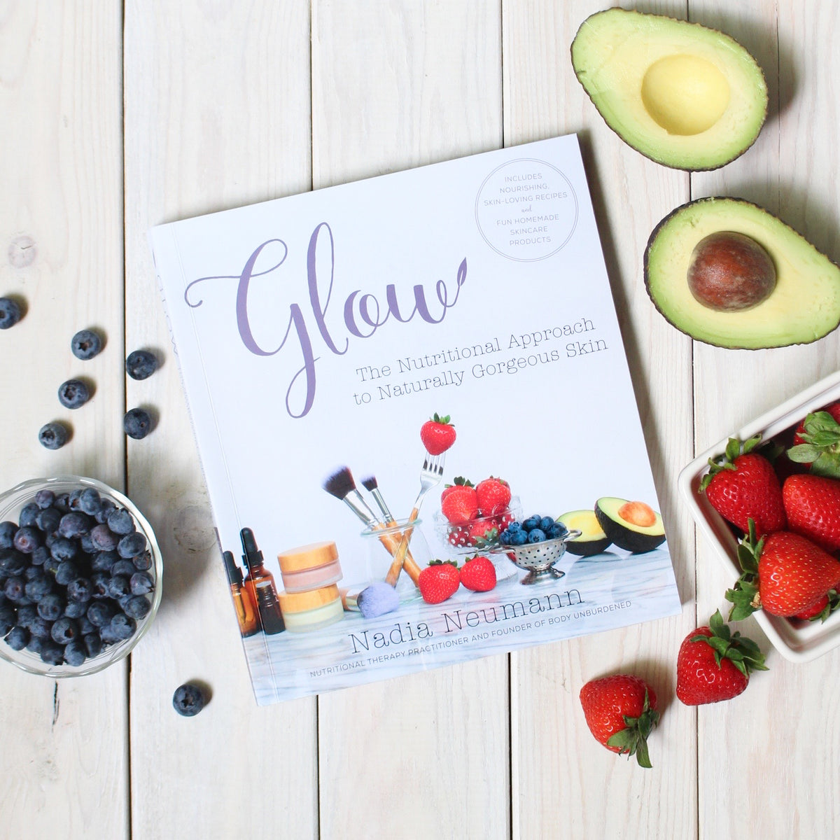 Glow: The Nutritional Approach to Naturally Gorgeous Skin – Body Unburdened
